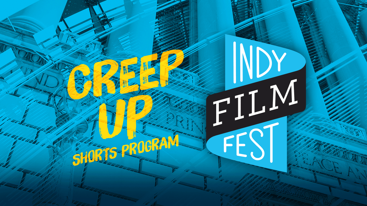 Creep Up | 2016 Indy Film Fest